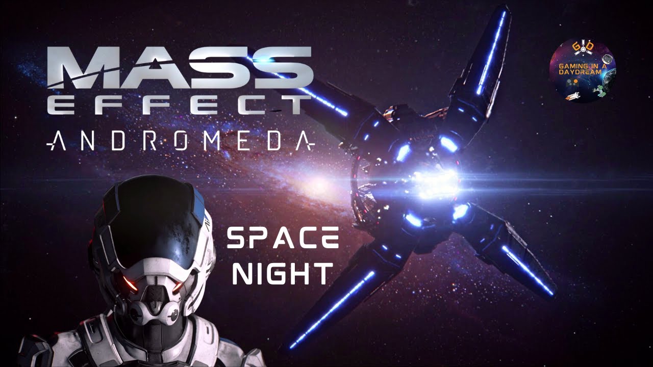 MASS EFFECT ANDROMEDA - SPACE NIGHT PC 2023 FIRST AND BLIND GAME PLAY ...