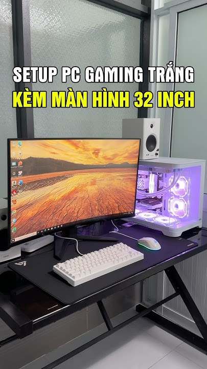 Setup góc PC Gaming với màn hình 32 inch để em trai chơi game 3A # ...