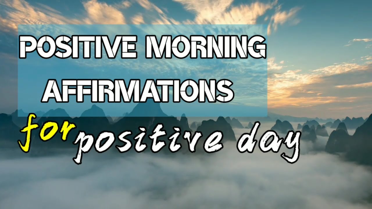 positive morning affirmations you can use daily for positive day - YouTube