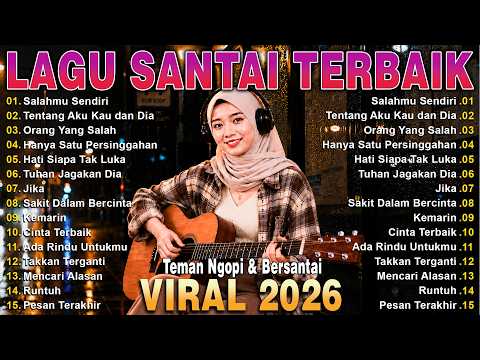 Lagu Santai Viral Tiktok 2026 🔥Lagu Pop Indonesia Terbaru 2026 | Top Indonesia Song 2026