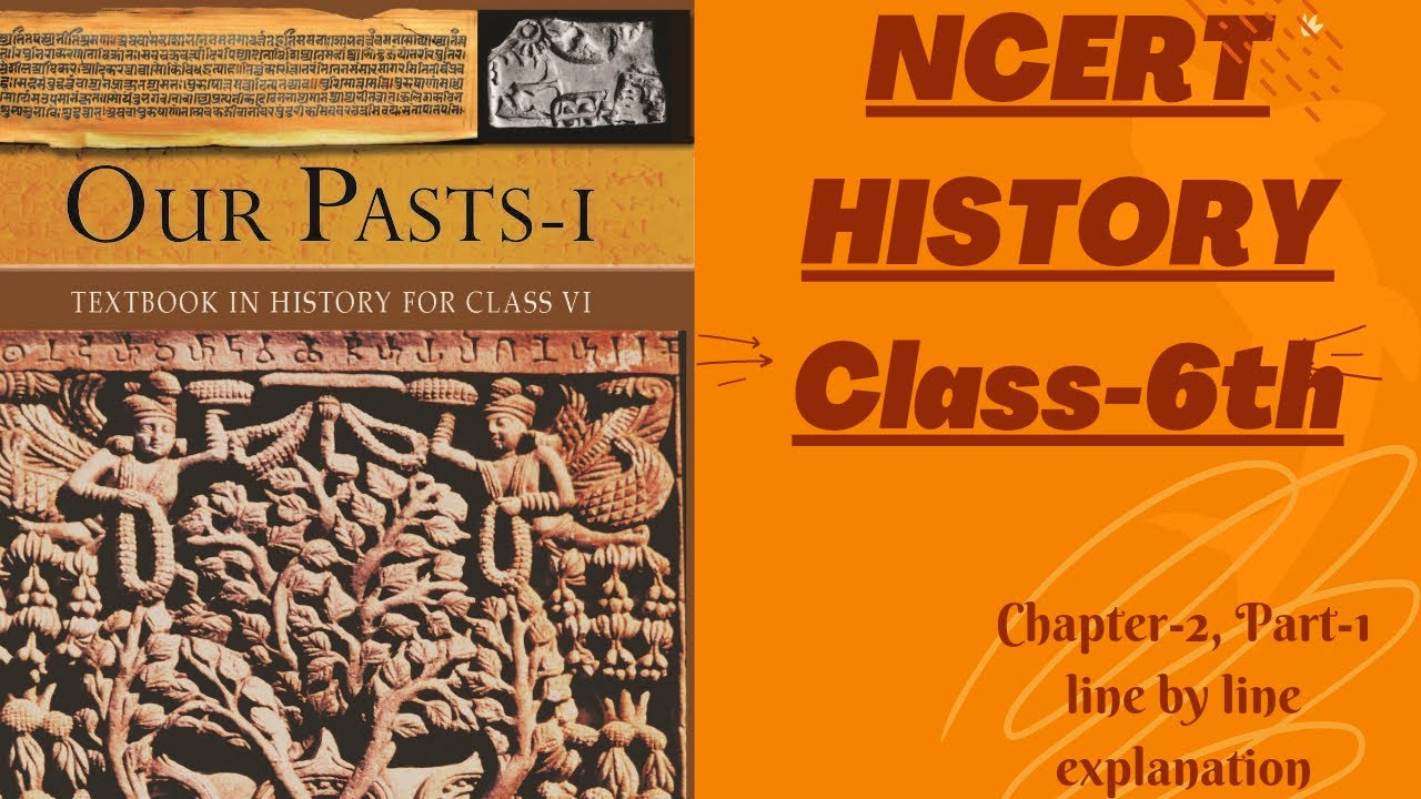 Full explanation of NCERT HISTORY/Chapter-2(Part-1) Class-6th - YouTube