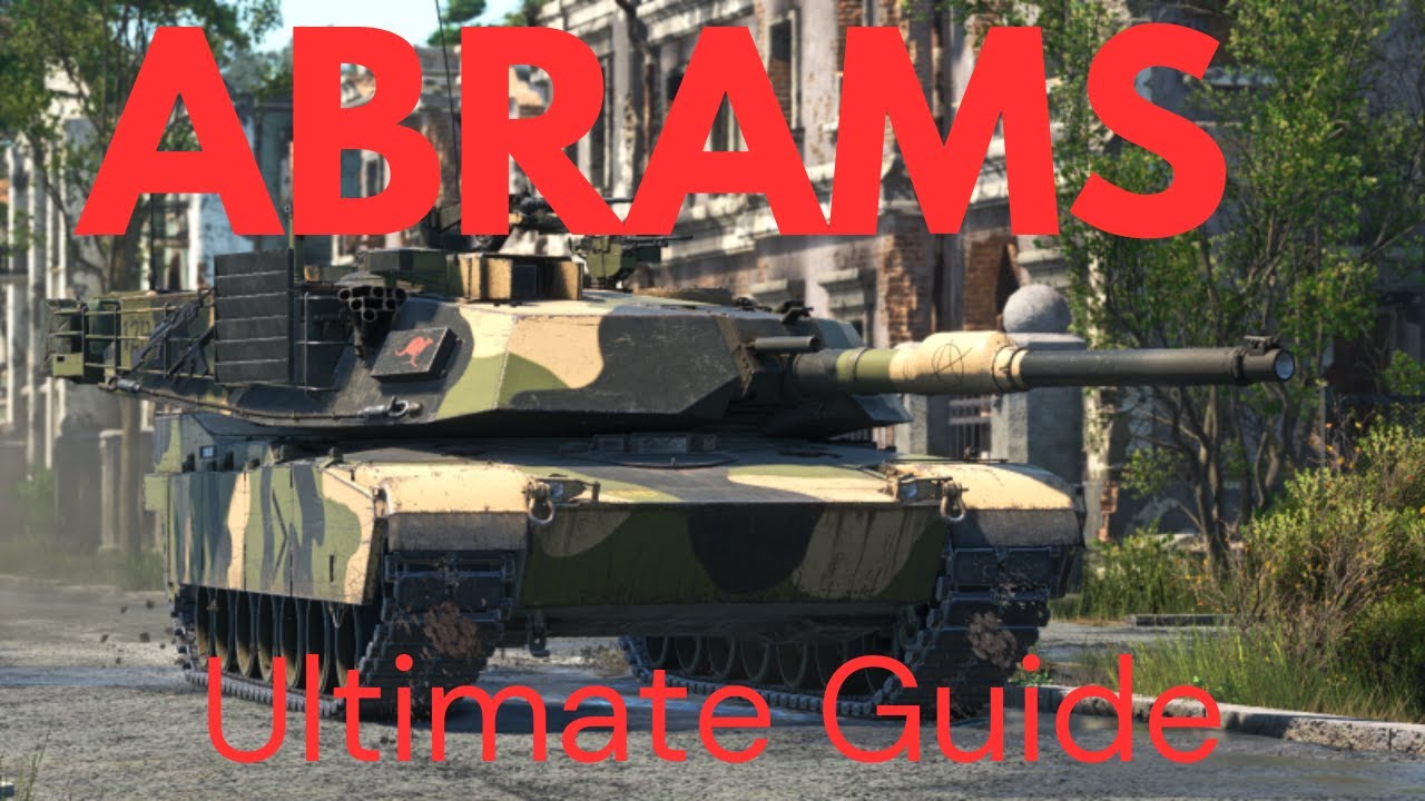 The ULTIMATE ABRAMS GUIDE in WarThunder - YouTube