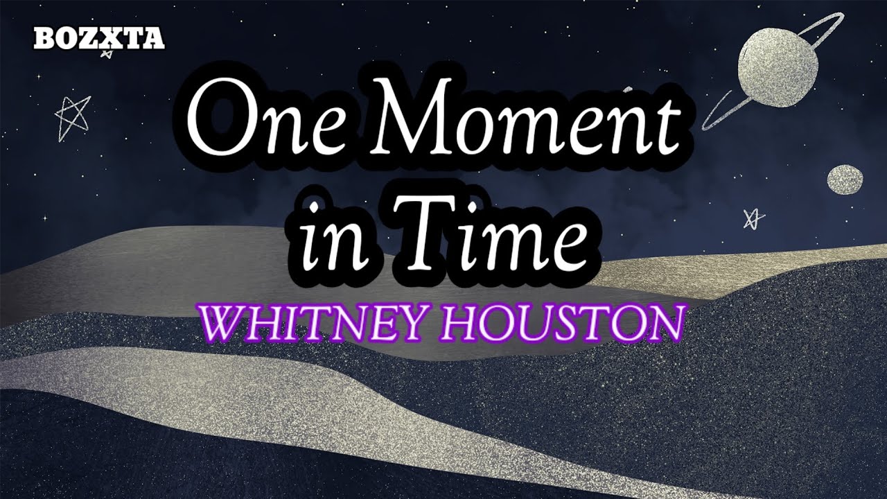 WHITNEY HOUSTON /ONE MOMENT IN TIME/ LYRICS - YouTube