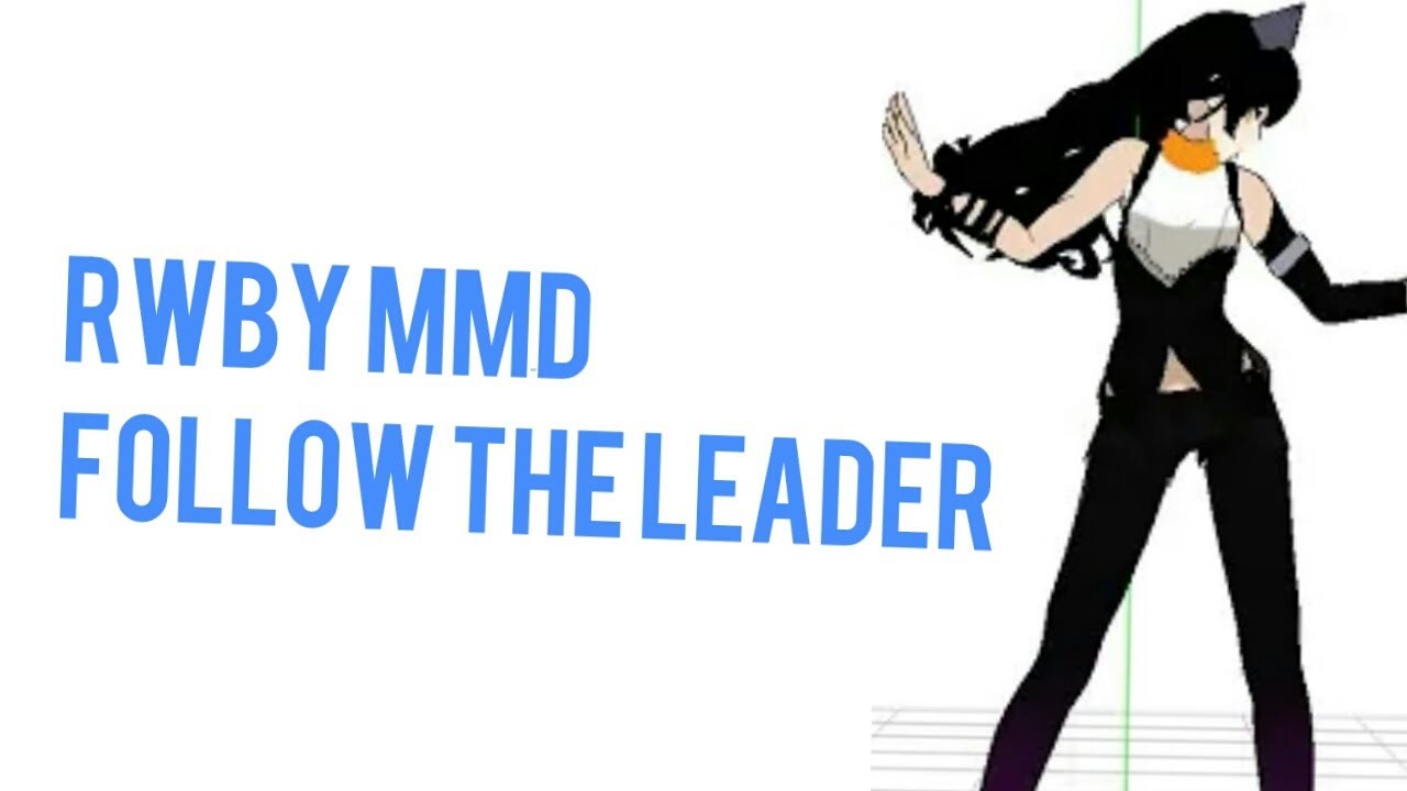 RWBY MMD Follow the Leader - YouTube