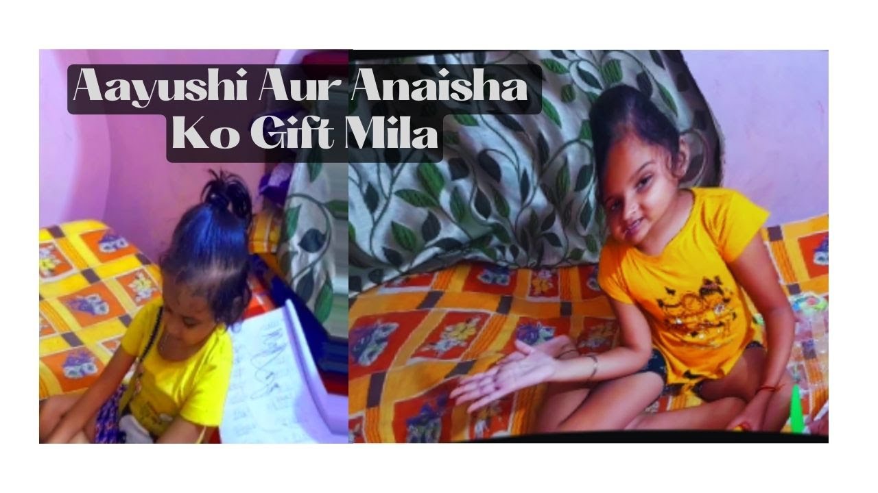 Aayushi Aur Anaisha Ko Gift Mila - Gupta Sisters - - YouTube