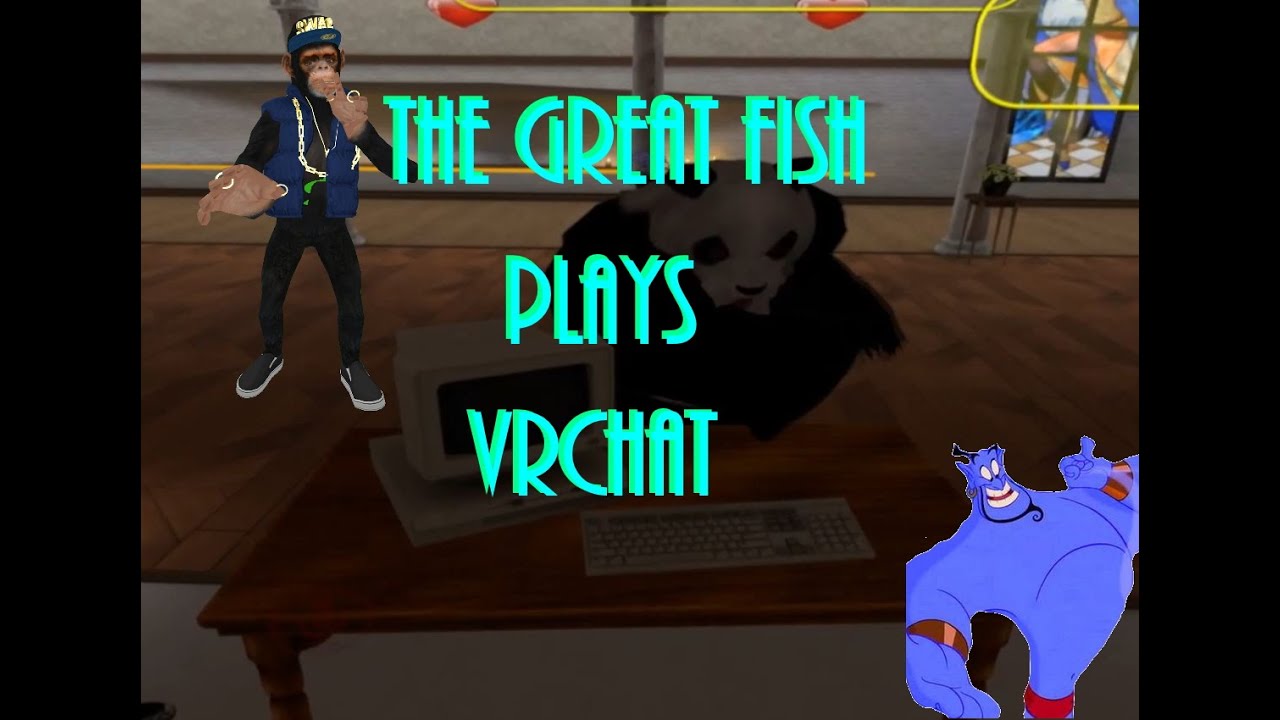 part 16 The Great fish Plays Vrchat Old Friends And New Friends - YouTube