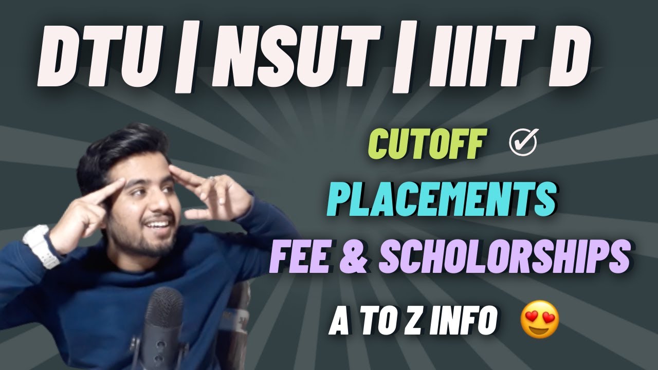 DTU - NSUT - IIIT Delhi Cutoff | Placements | Fee Structure ...