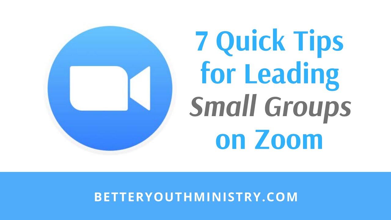 7 Quick Tips for Leading Small Groups on Zoom - YouTube