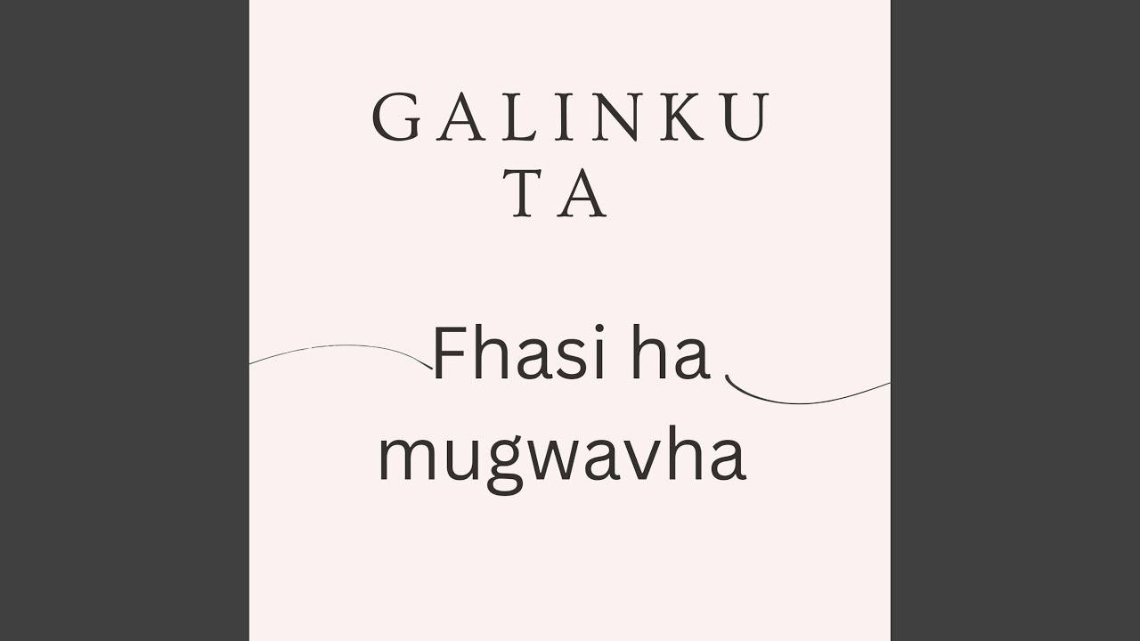 FHASI HA MUGWAVHA (feat. Lk Galinkuta) - YouTube