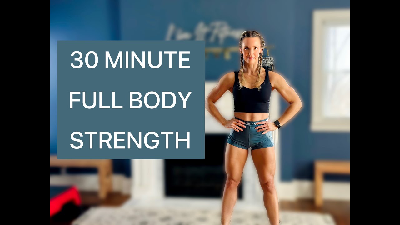 30 Minute Full Body- Strength - YouTube
