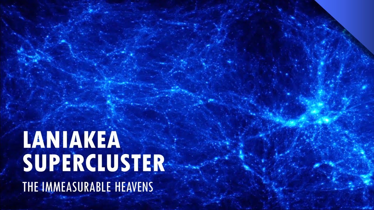 Laniakea Supercluster | The Immeasurable Heaven - YouTube