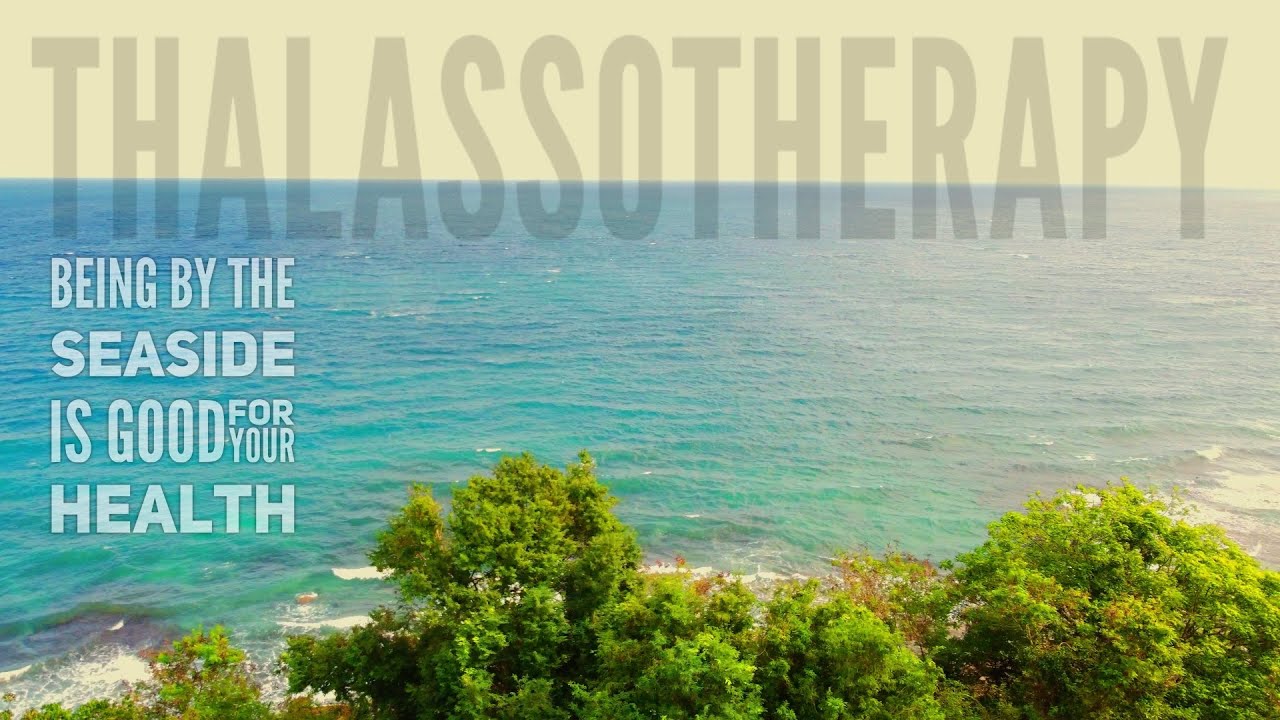 Thalassotherapy, The Sea is Good for Health - YouTube