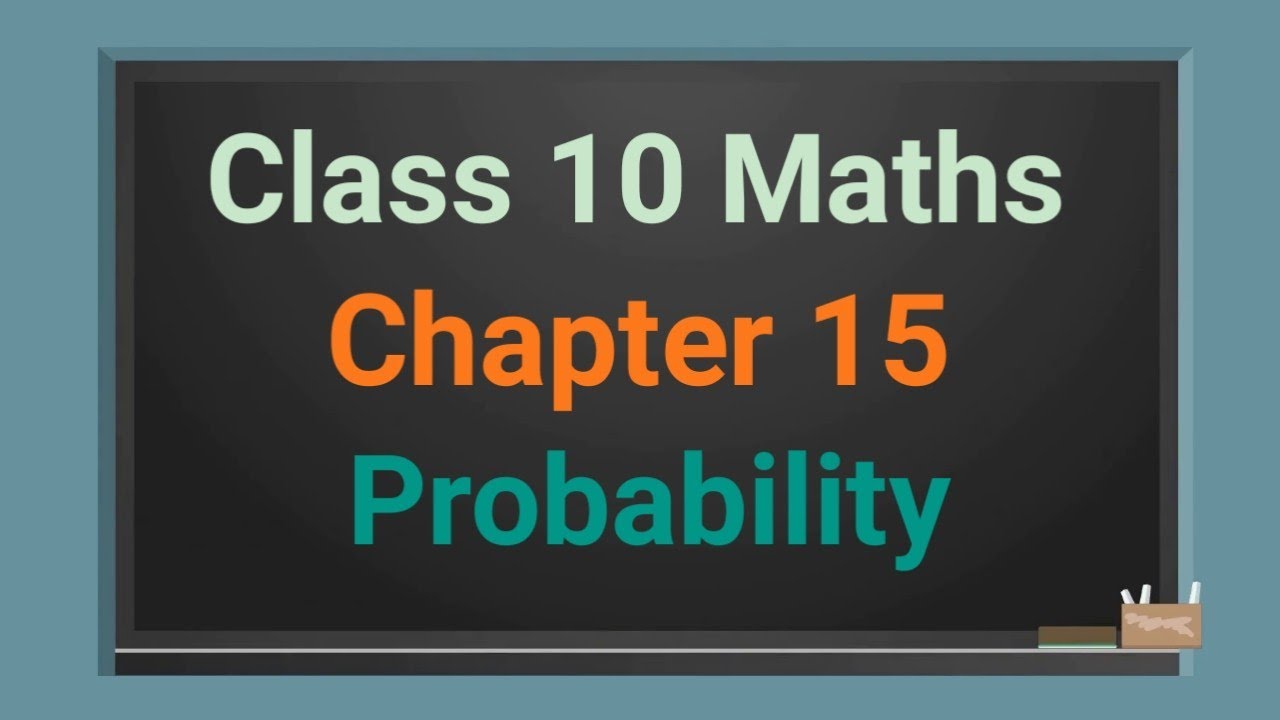 Class 10 maths chapter 15 Probability (Part 3) Probability Cases of ...