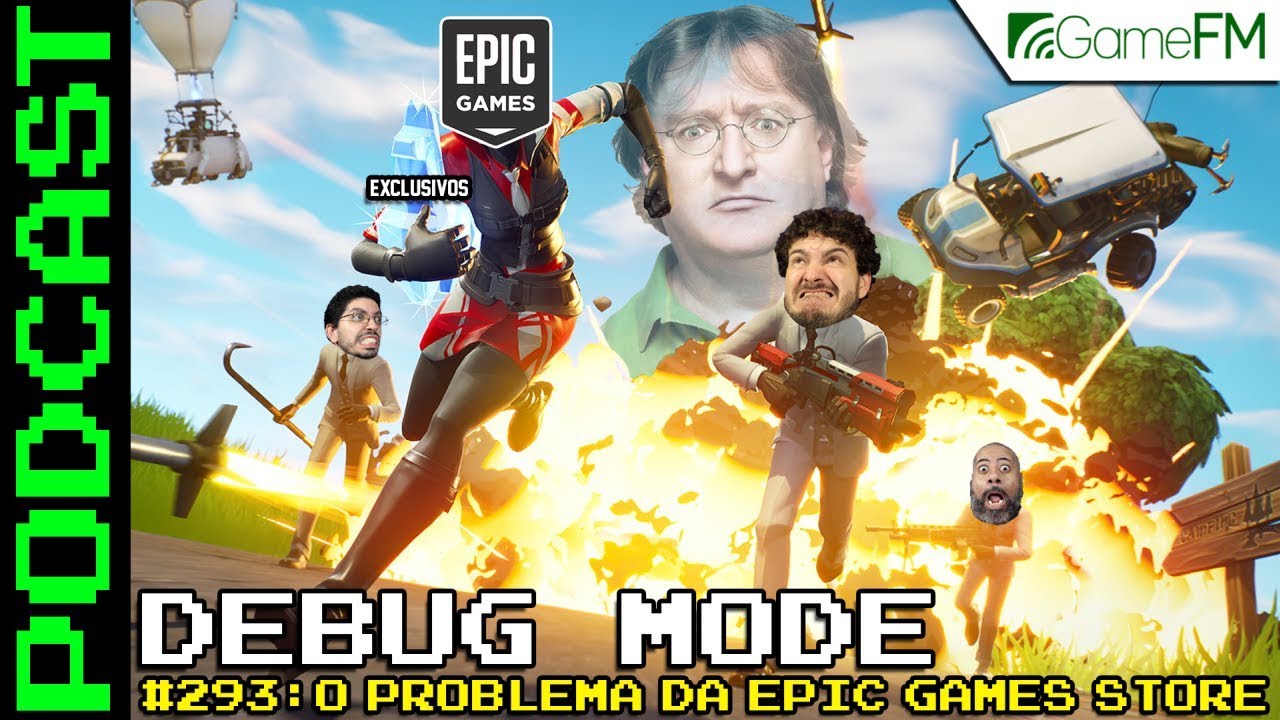 Debug Mode #293: O problema da Epic Games Store - Podcast - YouTube