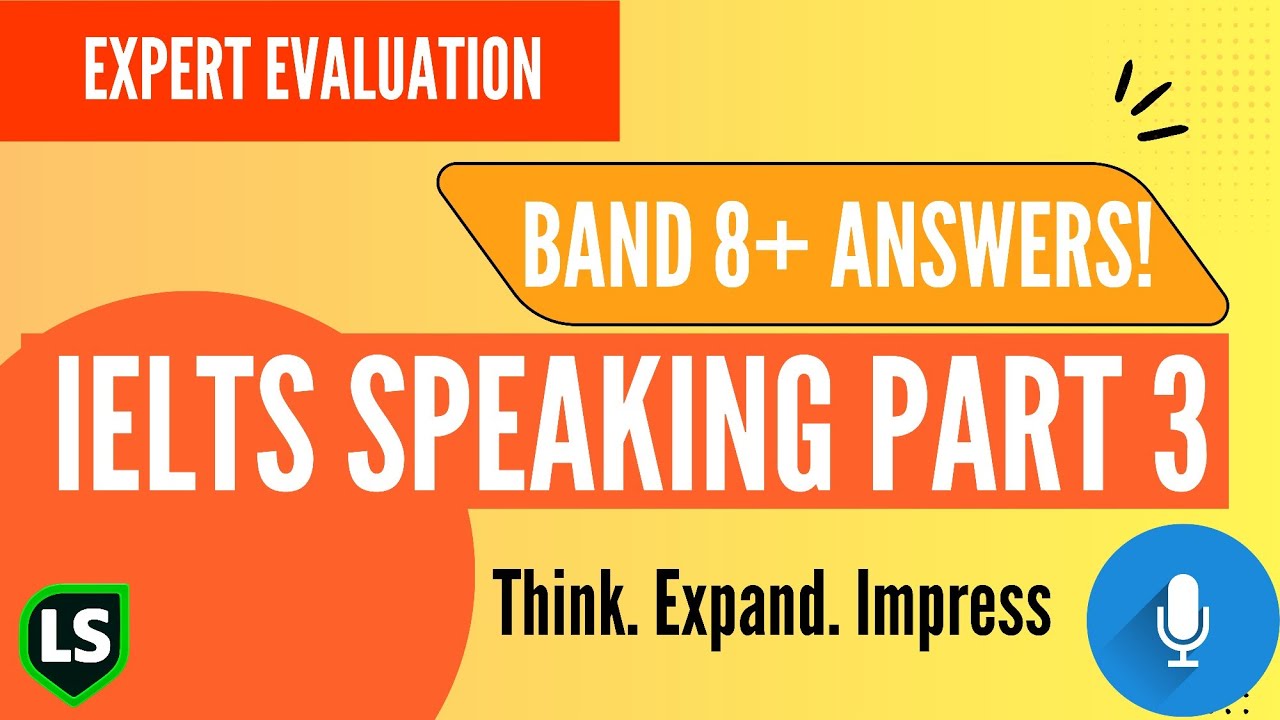 How to Score Band 8 in IELTS Speaking Part 3 | Structure + Examples ...