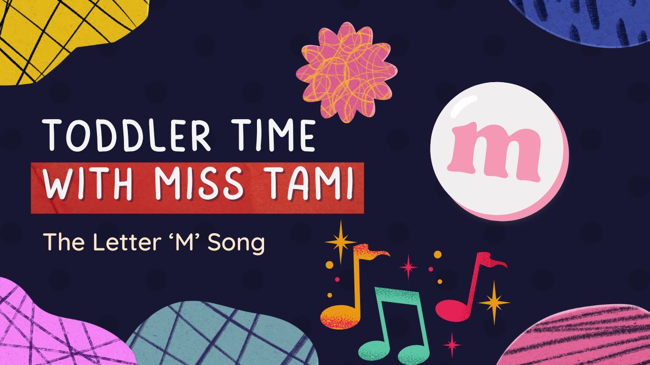The Letter 'M' Song - Toddler Time with Miss Tami | Toddler Learning ...