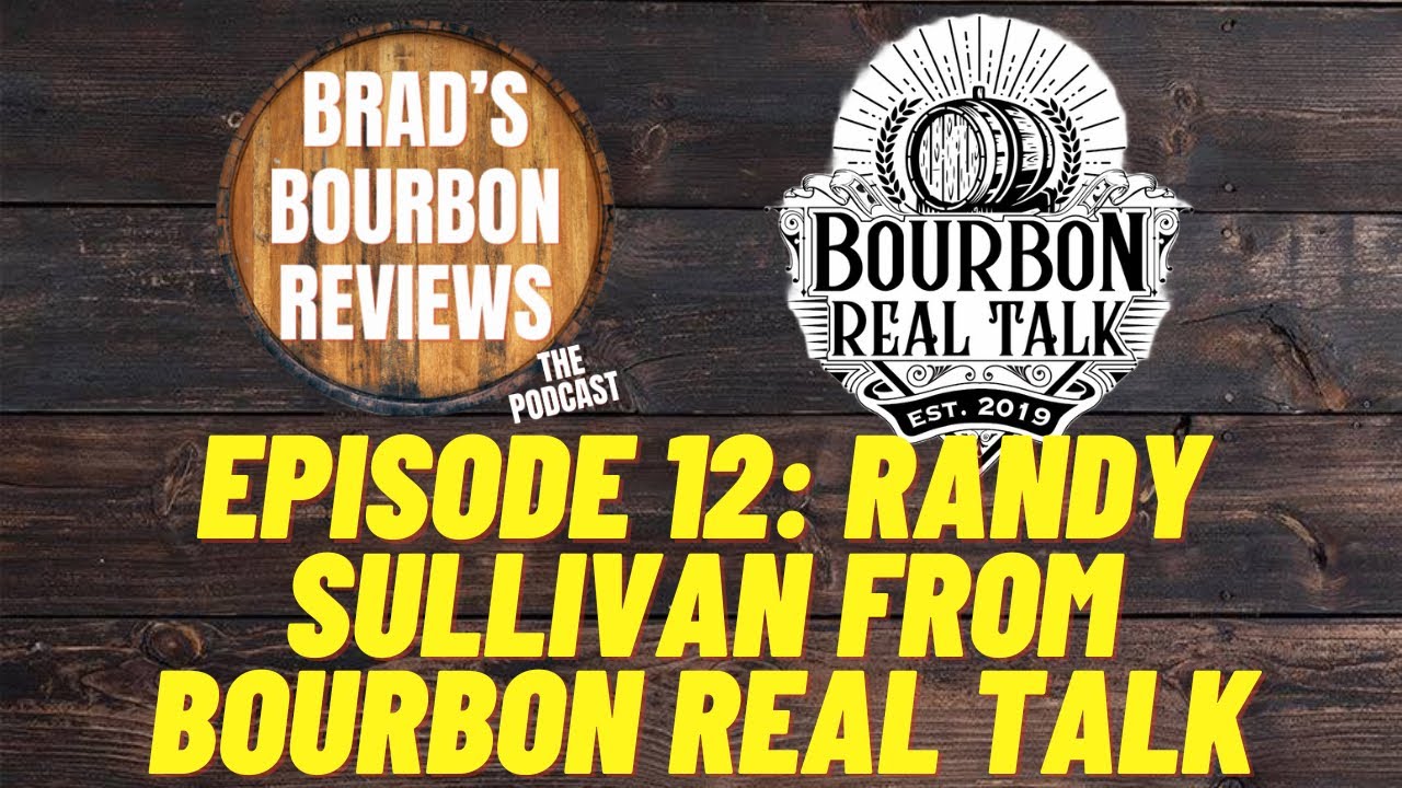 Episode 12: Bourbon Real Talk’s Randy Sullivan - YouTube
