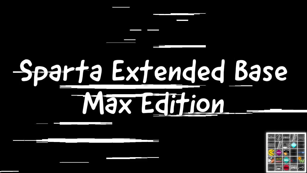Sparta Extended Base Max Edition - YouTube