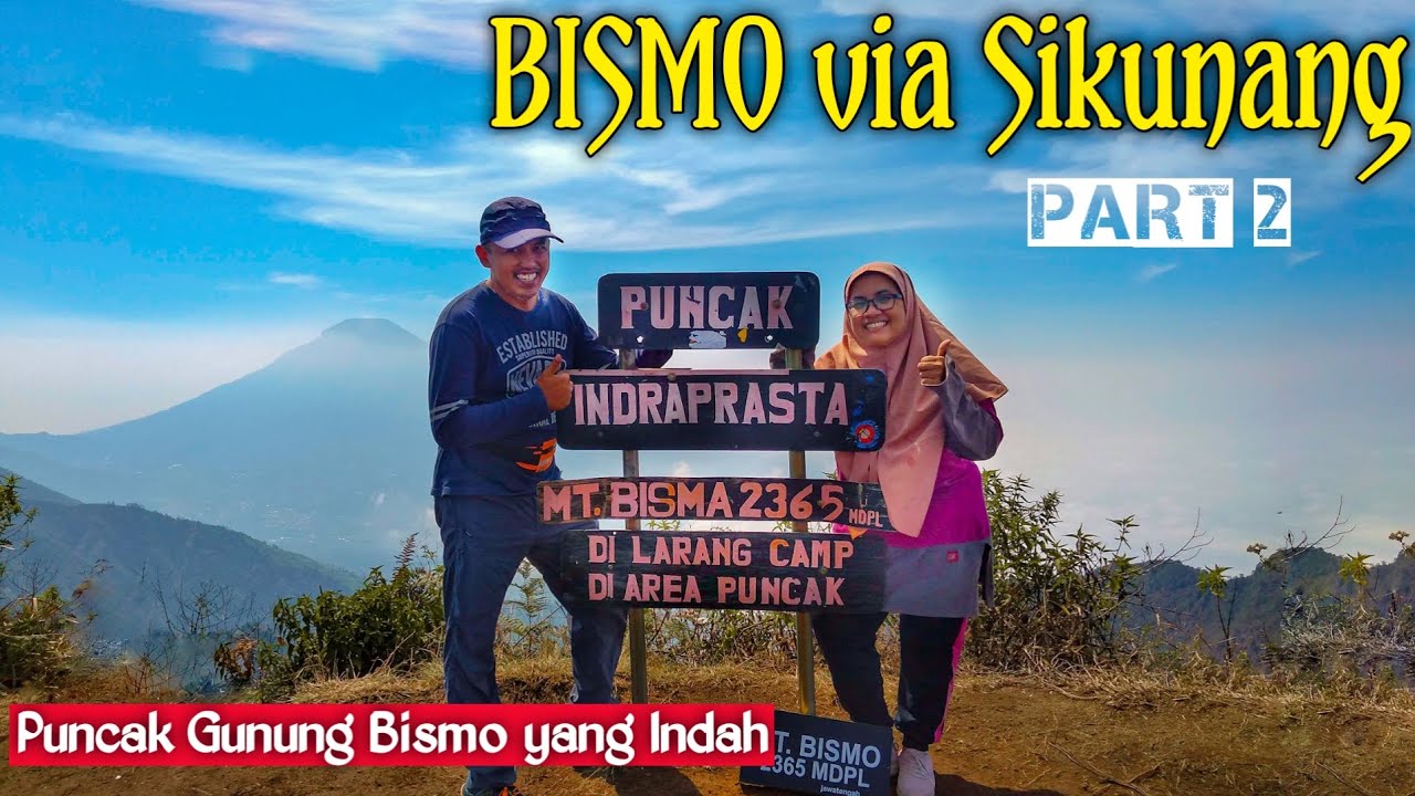 Mendaki Gunung Bismo Via Sikunang Part 2 || Puncak Indraprasta Bismo ...