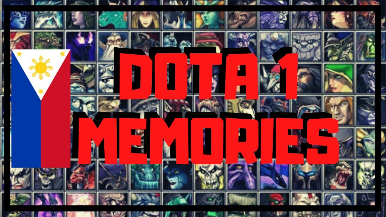 DOTA 1 MEMORIES! (PH) - YouTube