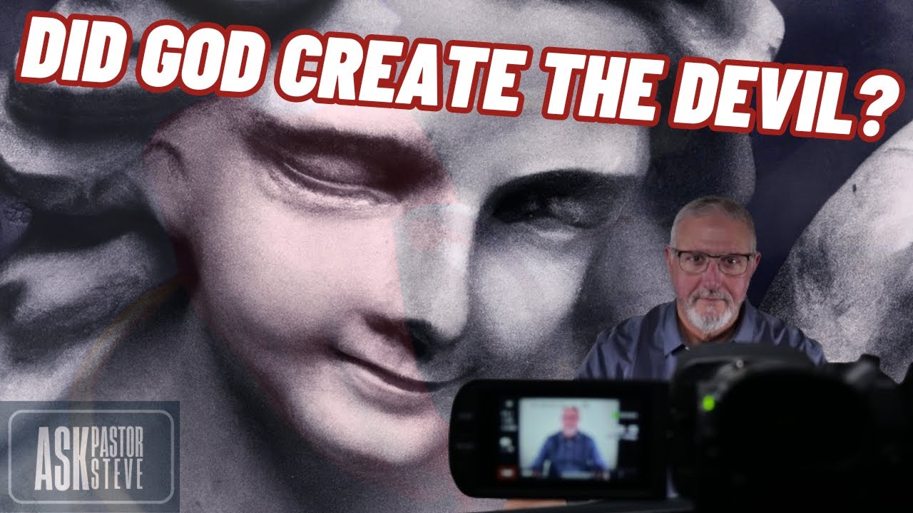 Did God Create the Devil? - Ask Pastor Steve Ep.7 - YouTube