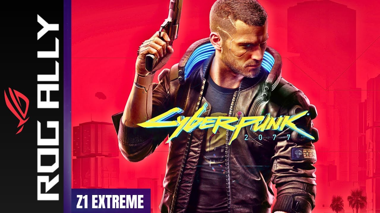 Cyberpunk 2077 | Asus Rog Ally | Z1 Extreme | 16GB Ram - YouTube