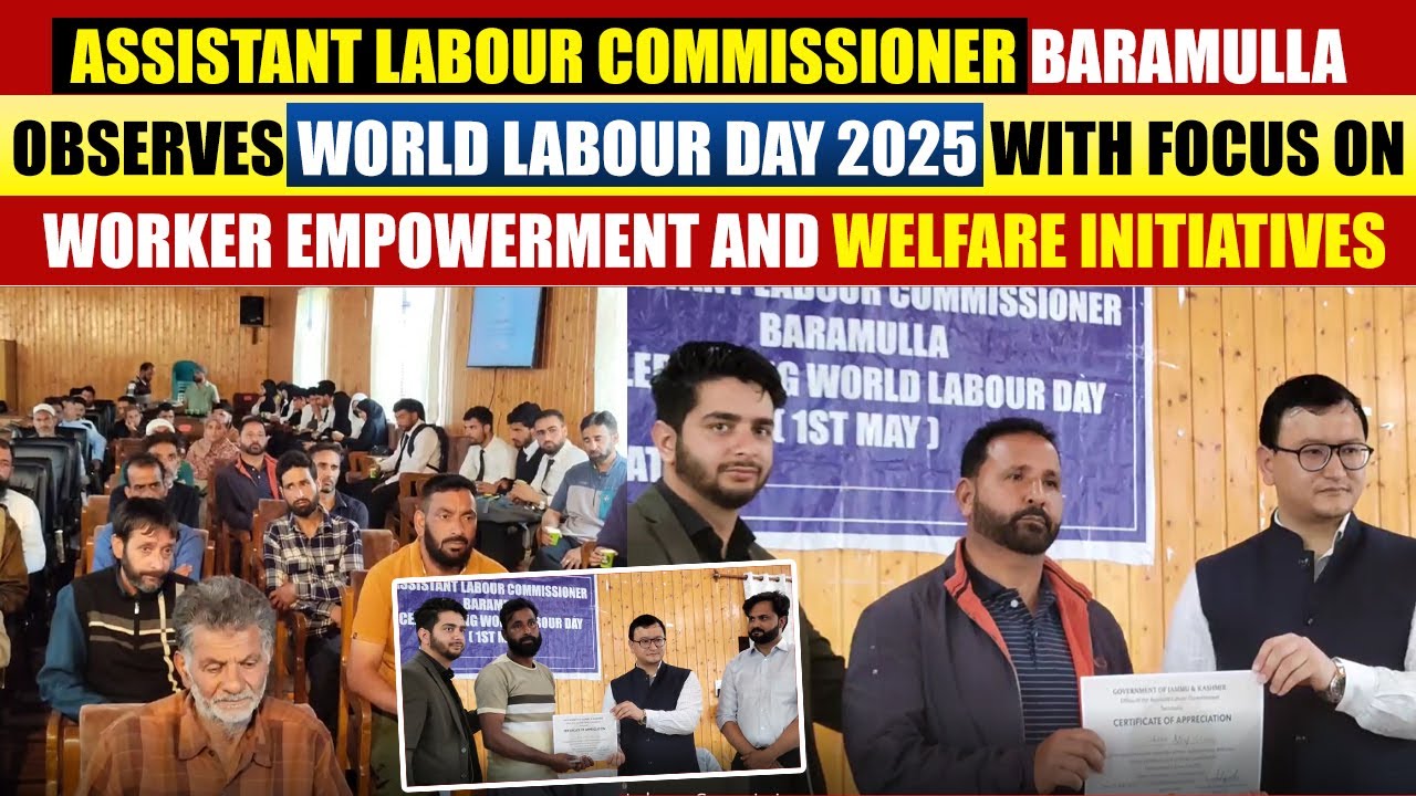 Assistant Labour Commissioner Baramulla Observes World Labour Day 2025 ...