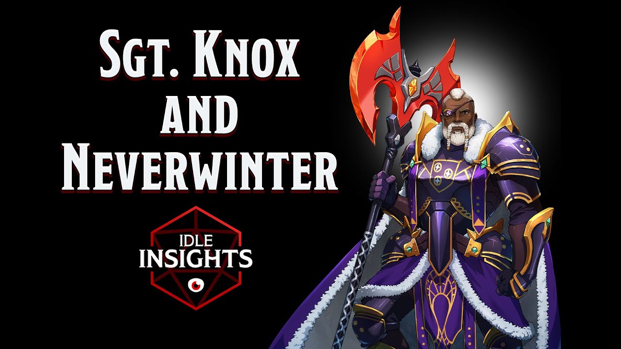 Neverwinter Staff Discuss Sgt. Knox | Idle Insights | Idle Champions ...