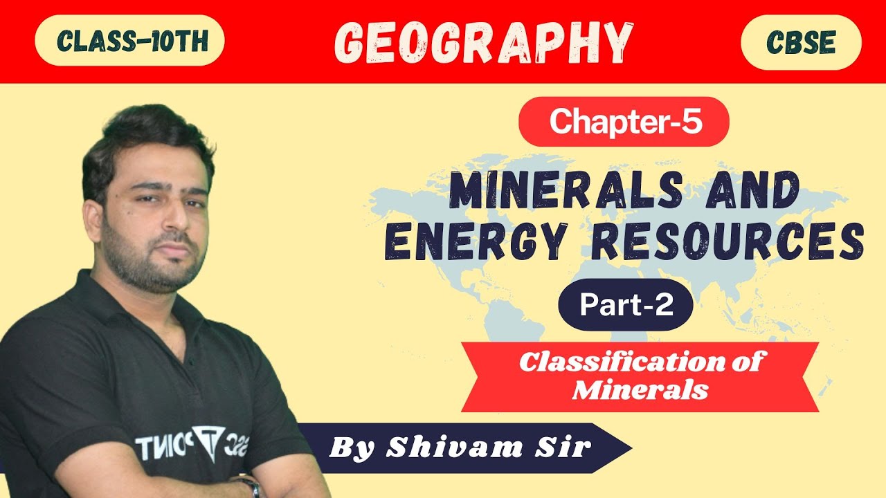 Minerals & Energy Resources Part-2 | Classification of Minerals | CBSE ...