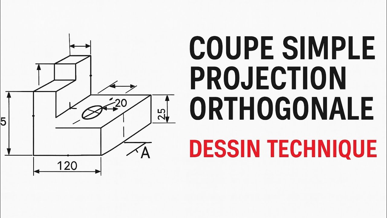 Coupe simple, projection orthogonale en dessin technique, dessin ...