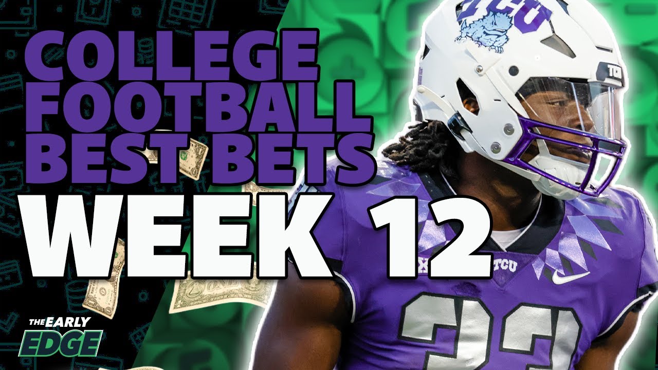 College Football Best Bets - Week Twelve Edition | The Early Edge - YouTube