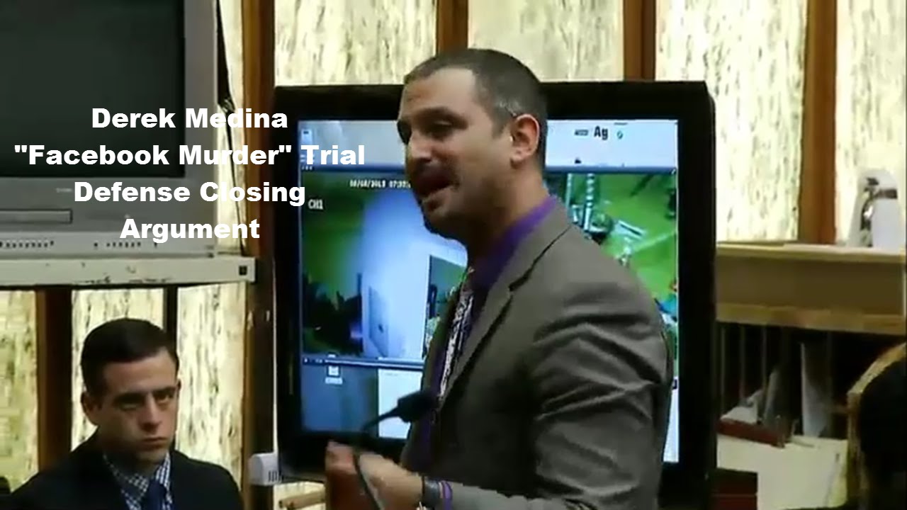 Derek Medina "Facebook Murder" Trial Defense Closing Argument Part 1 11 ...
