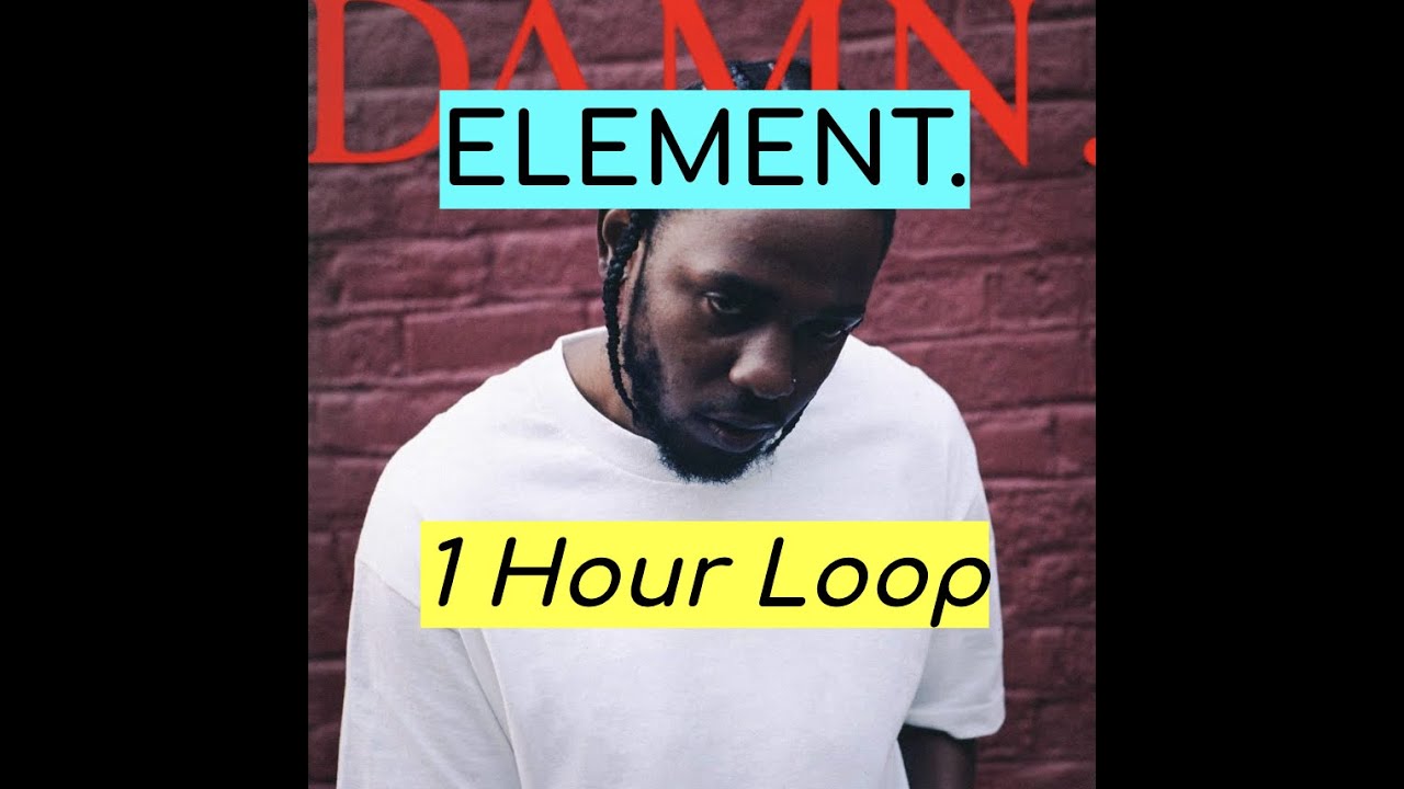 Kendrick Lamar - ELEMENT (1 HOUR) - YouTube