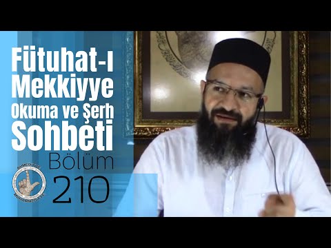 Muhyiddin İbn Arabi(k.s) - Fütuhat-ı Mekkiyye okuma ve şerhi 210. Bölüm