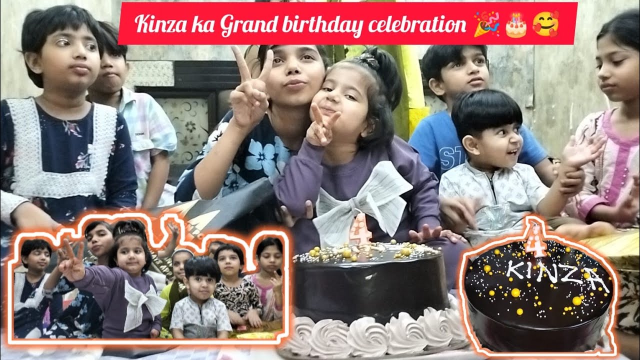 Kinza Ka Grand Birthday Celebration 🎉🥳🎂 Birthday Celebration Vlog