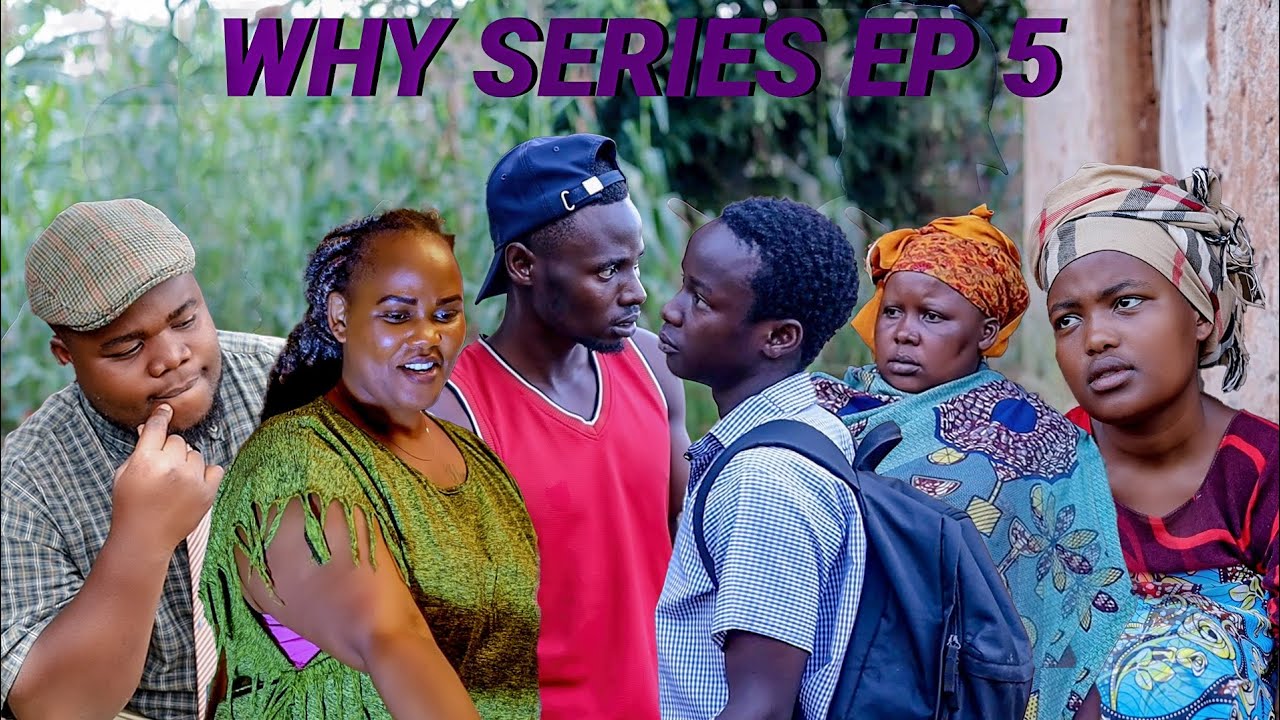 WHY SERIES EP5 || MUTETERI BAMUFASHE KUNGUFU 😱😭|| MANZI BAMWIRUKANYE KW ...
