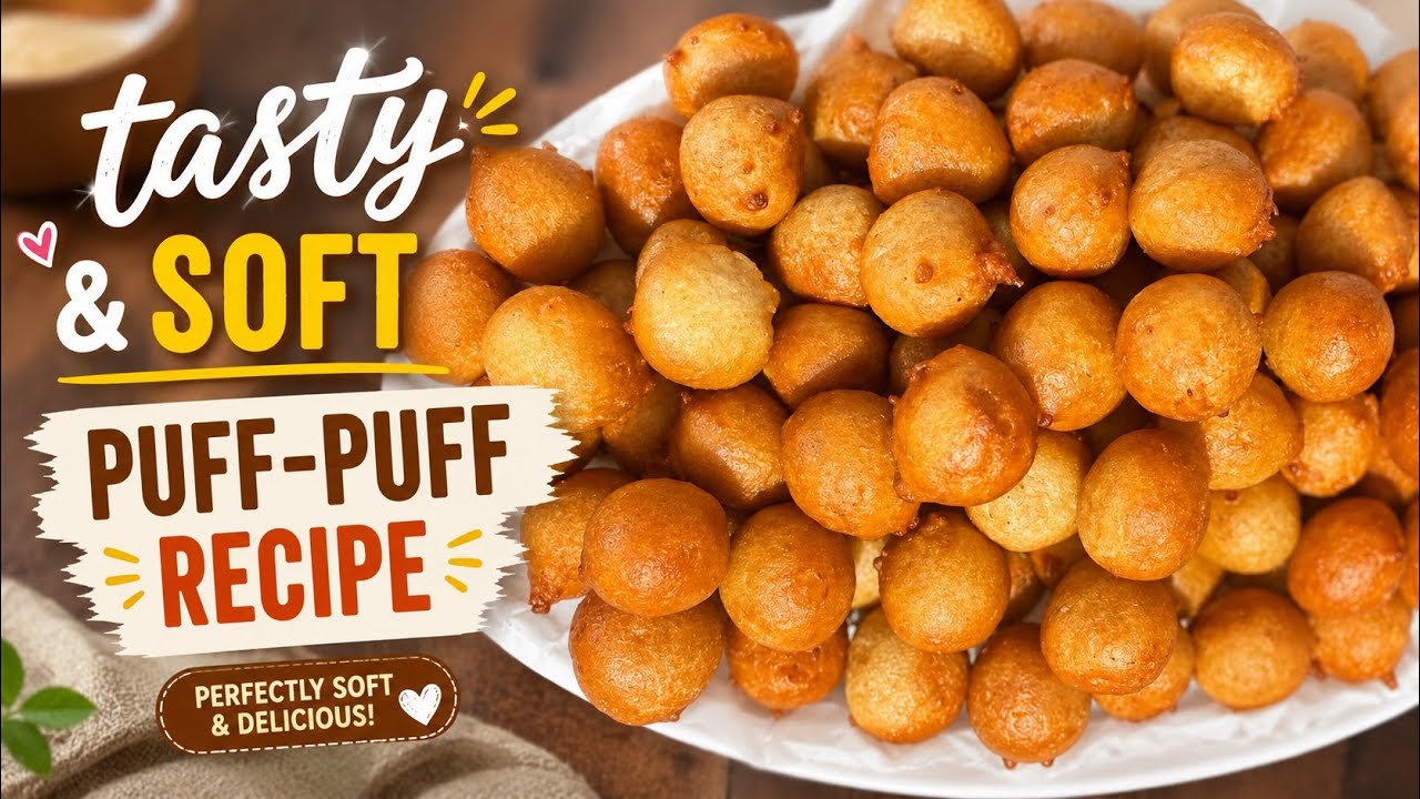 TASTIEST & SOFT PUFF PUFF SNACK RECIPE FOR BEGINNERS - YouTube