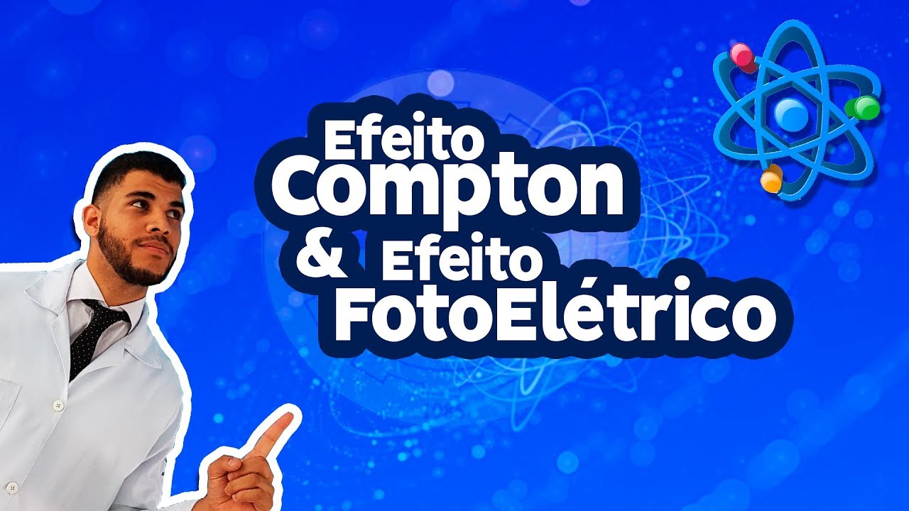EFEITO FOTOELÉTRICO E EFEITO COMPTON *Física Radiologica* - YouTube