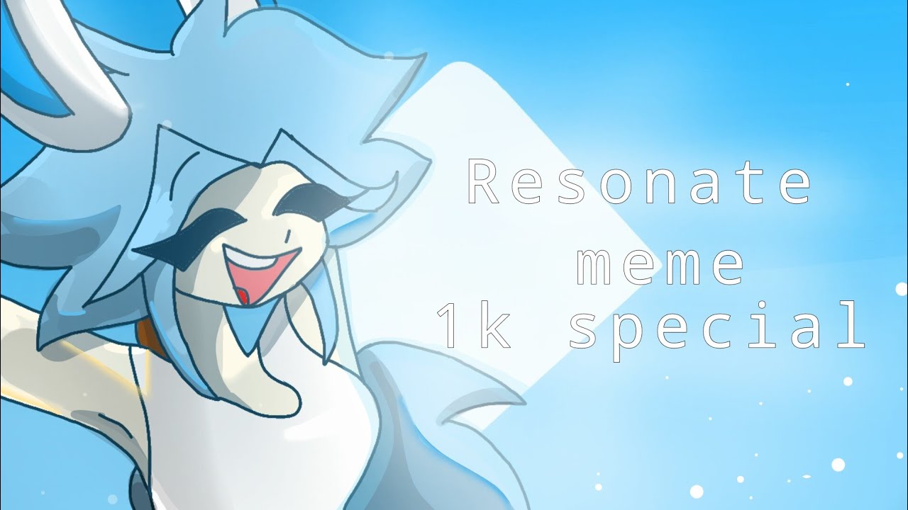 RESONATE || ANIMATION MEME || 1K SPECIAL - YouTube