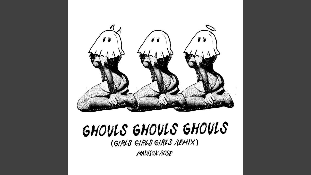 GHOULS GHOULS GHOULS (GIRLS GIRLS GIRLS Remix) - YouTube