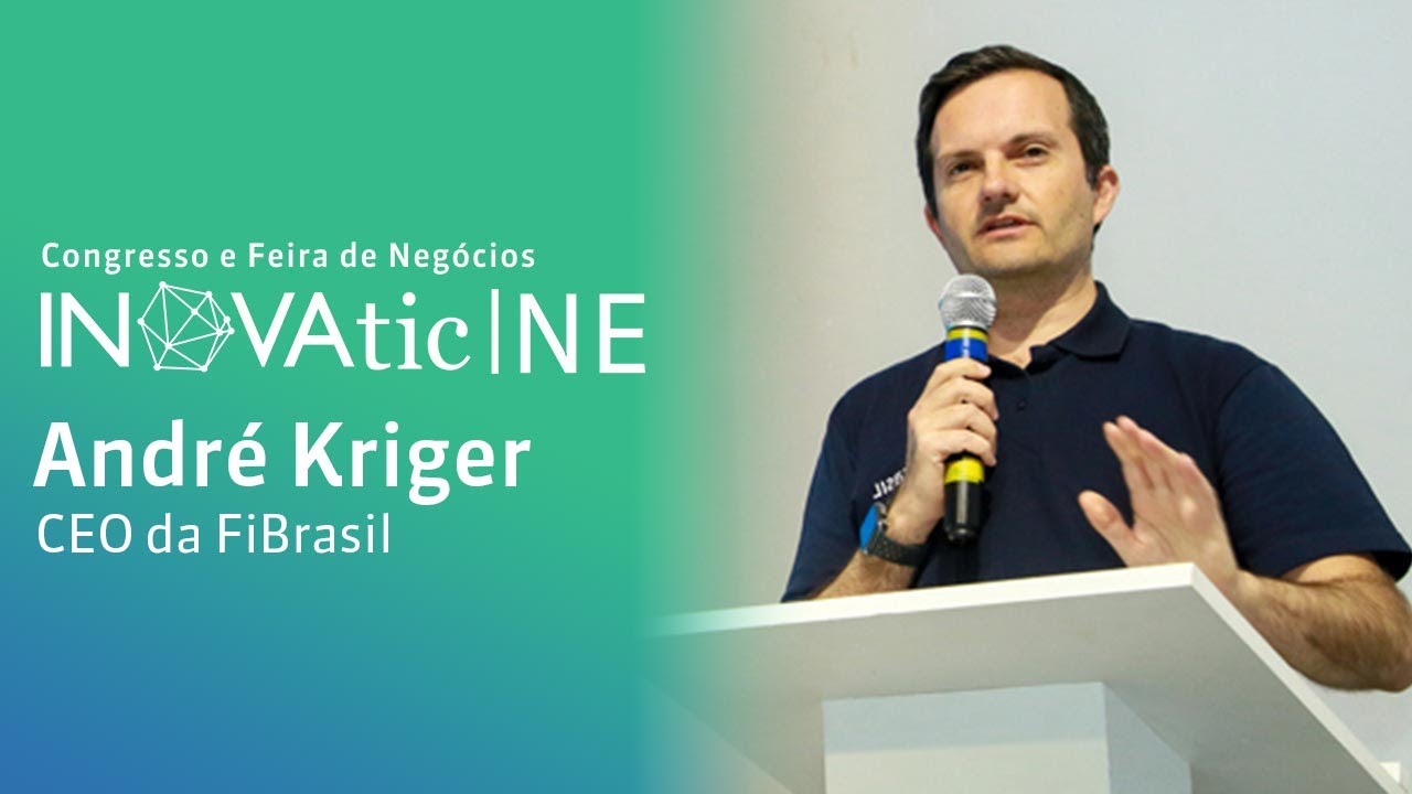 INOVAtic NE 2022 | André Kriger - CEO da FiBrasil - YouTube