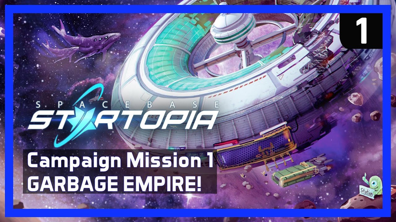 STARBASE STARTOPIA Beta - Campaign Mission 1 GARBAGE EMPIRE! - Tycoon ...