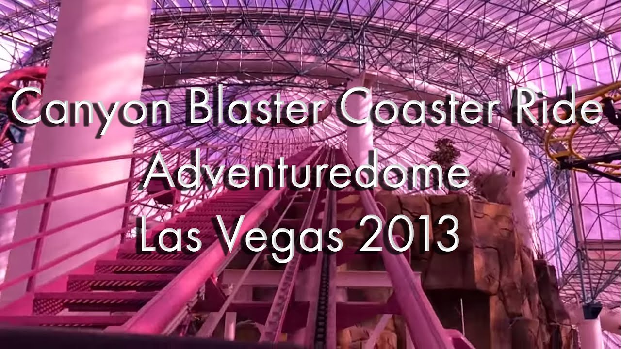 Canyon Blaster Coaster Ride Adventuredome Las Vegas 2013 POV HD - YouTube