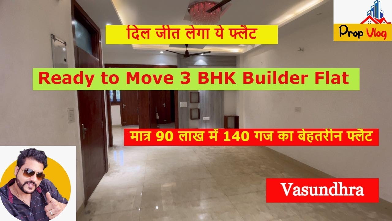 Ready to Move 3 BHK Builder Flat in Vasundhra|मात्र 90 लाख में 140 गज ...