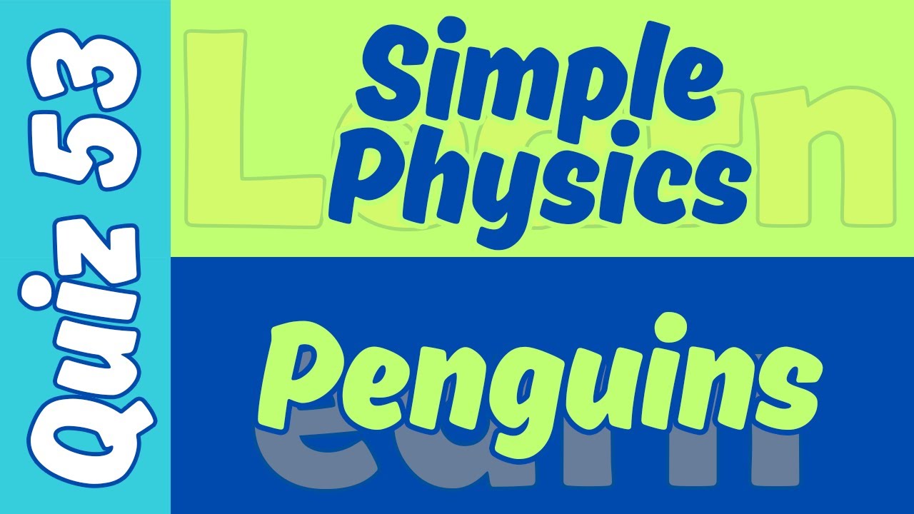 Quiz No.53: Simple Physics & Penguins #simple #physics #penguin #quiz # ...