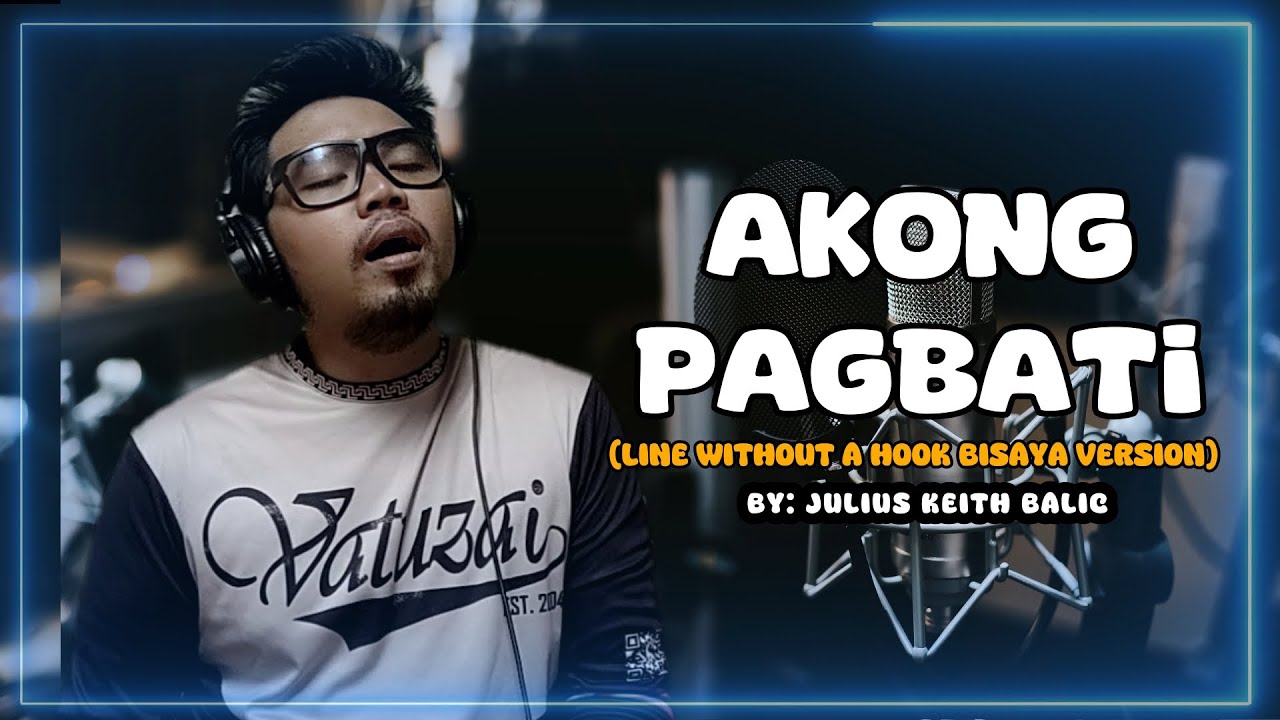 Ricky Montgomery - Line Without a Hook (Bisaya Version) | AKONG PAGBATI ...