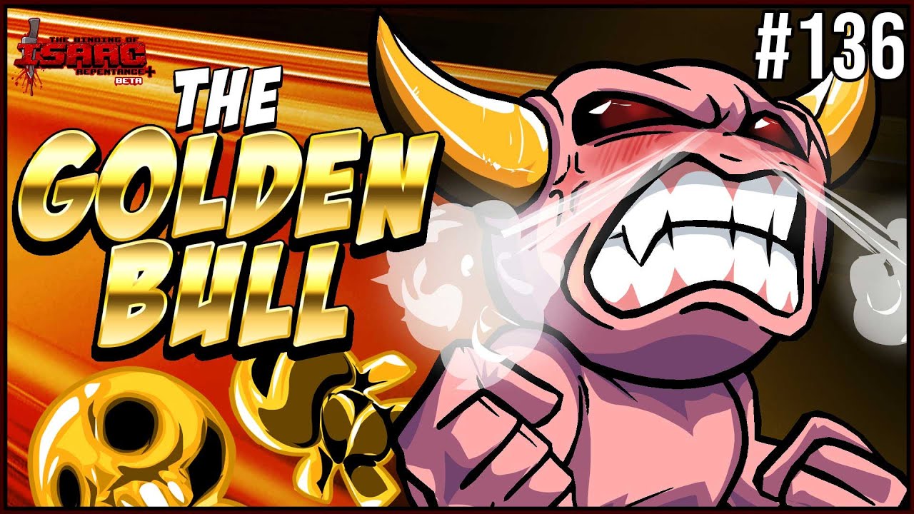THE GOLDEN BULL - Episode 136 - The Binding Of Isaac Repentance+ - YouTube