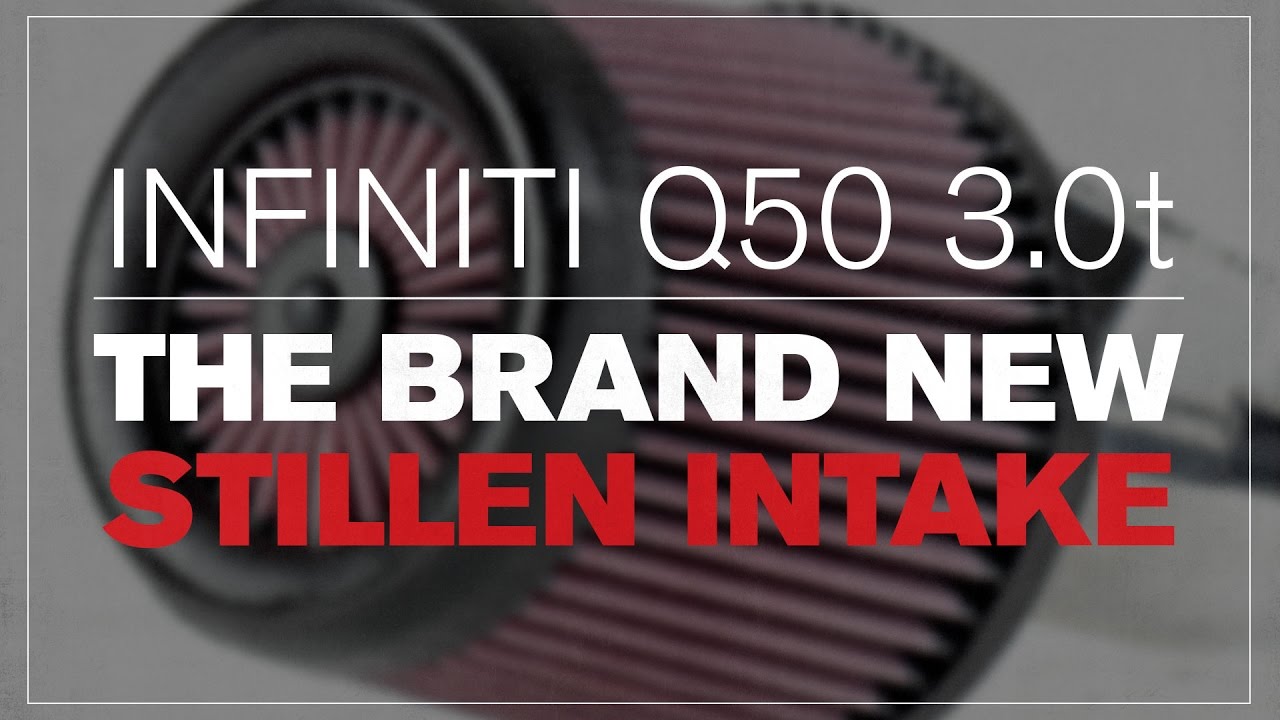 2016-2019 Infiniti Q50 3.0t | STILLEN Intake System - YouTube