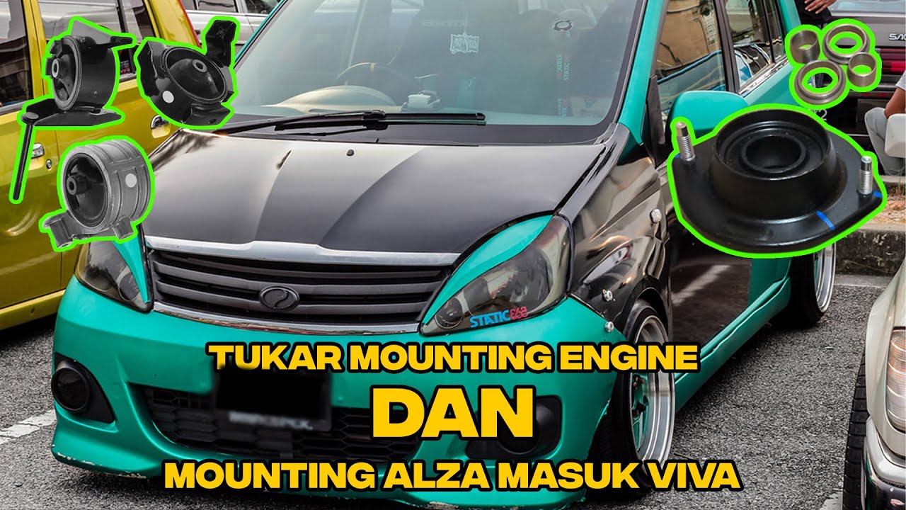 Tukar Mounting Engine dan Mounting Alza masuk Viva - YouTube