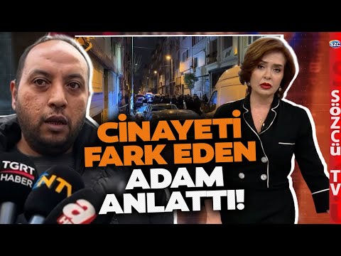 'Elim Ayağım Titredi' Şişli'de Cinayeti Fark Eden Adam Anlattı! Özlem Gürses'i Dinleyin